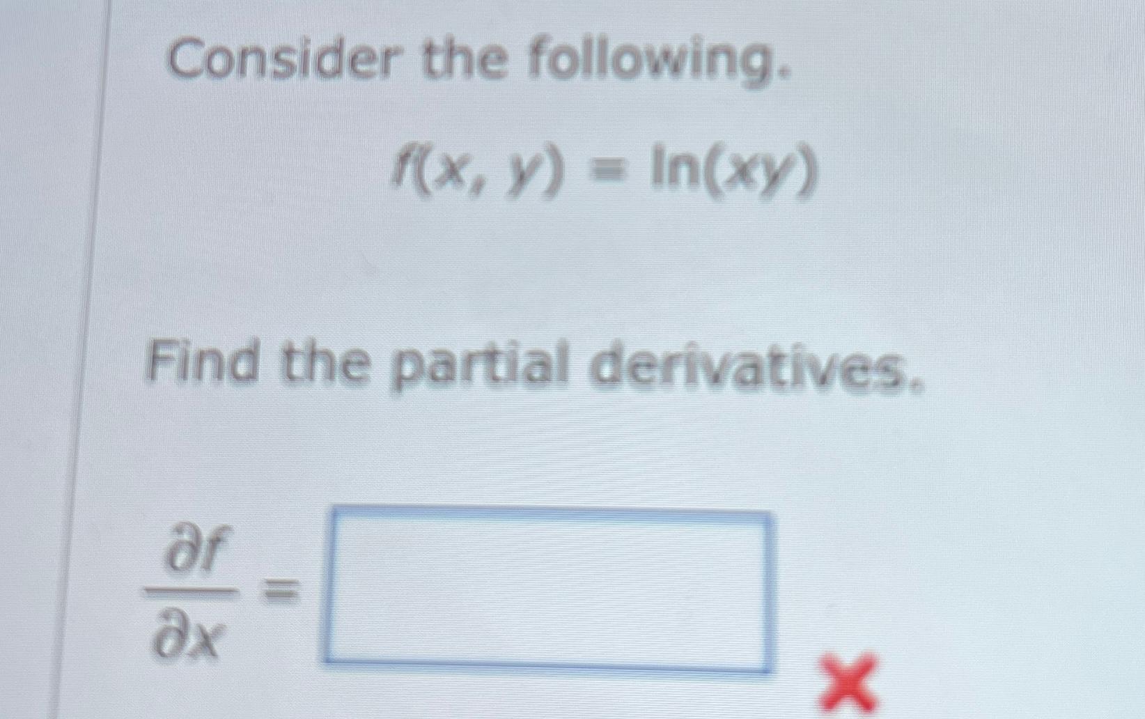 Solved Consider the following.f(x,y)=ln(xy)Find the partial | Chegg.com