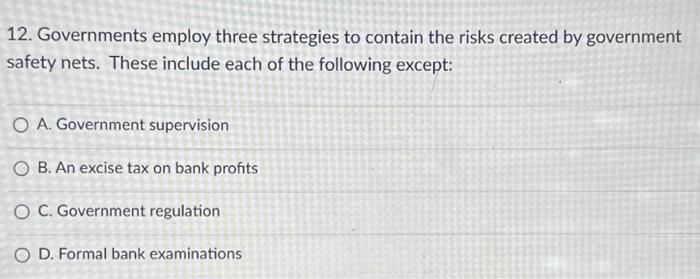 Solved 12. Governments employ three strategies to contain | Chegg.com