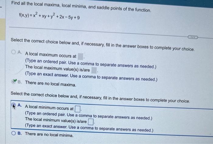 Solved Find all the local maxima, local minima, and saddle | Chegg.com