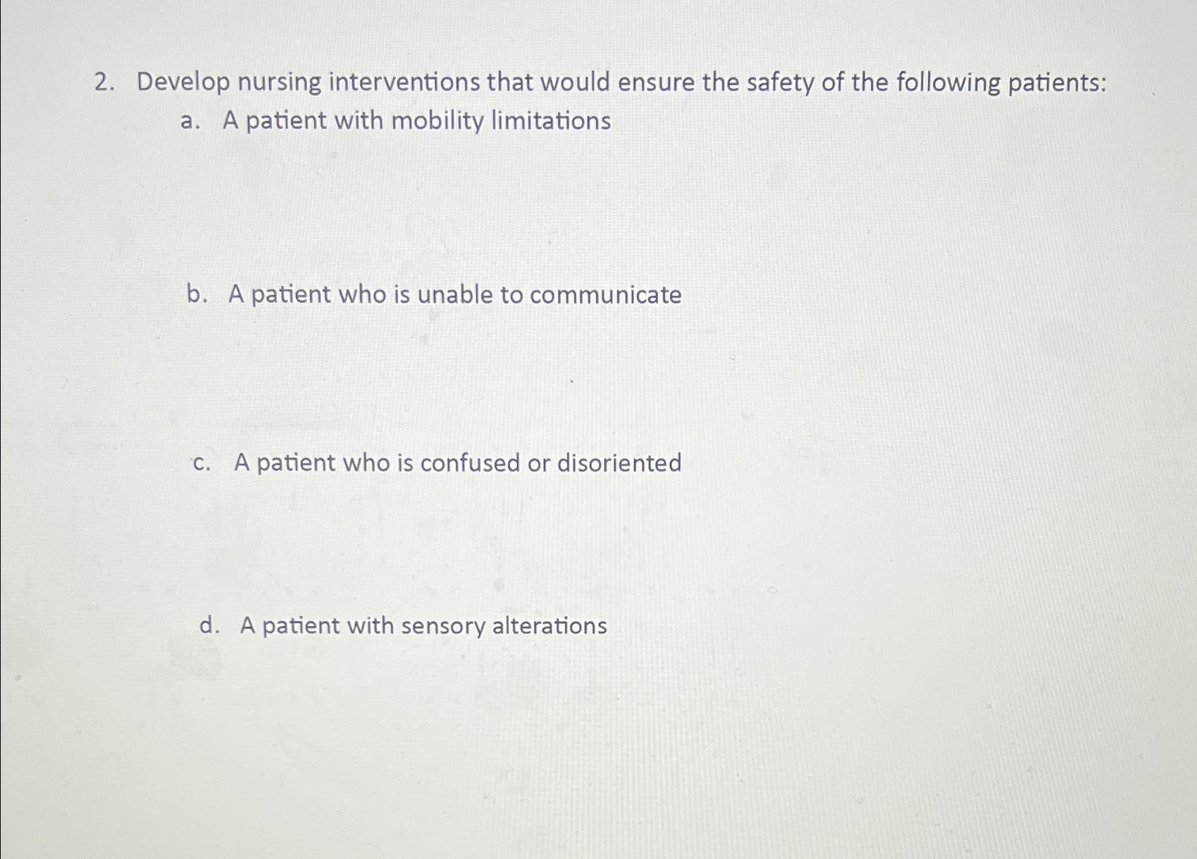 Solved Develop nursing interventions that would ensure the | Chegg.com