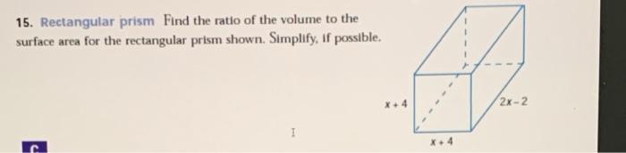 Solved 15. Rectangular prism Find the ratio of the volume to | Chegg.com