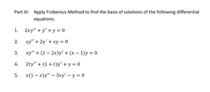 Solved Part III: Apply Frobenius Method to find the basis of | Chegg.com