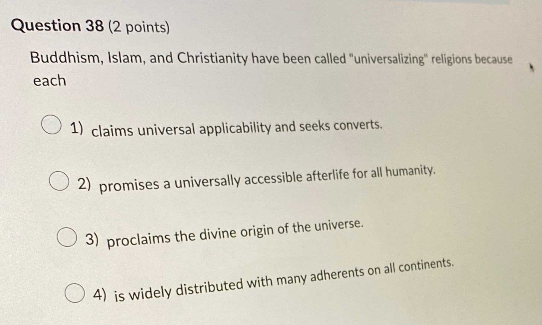 Solved Question 38 (2 ﻿points)Buddhism, Islam, and | Chegg.com