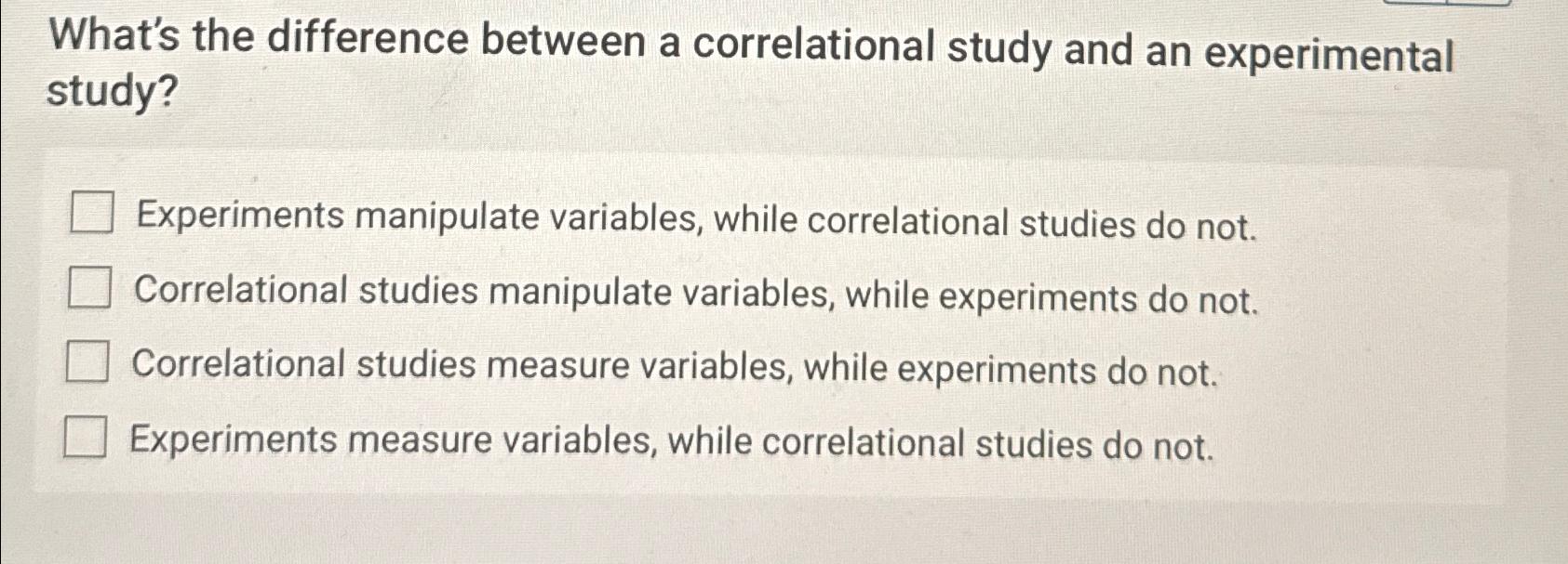 Solved What's the difference between a correlational study | Chegg.com