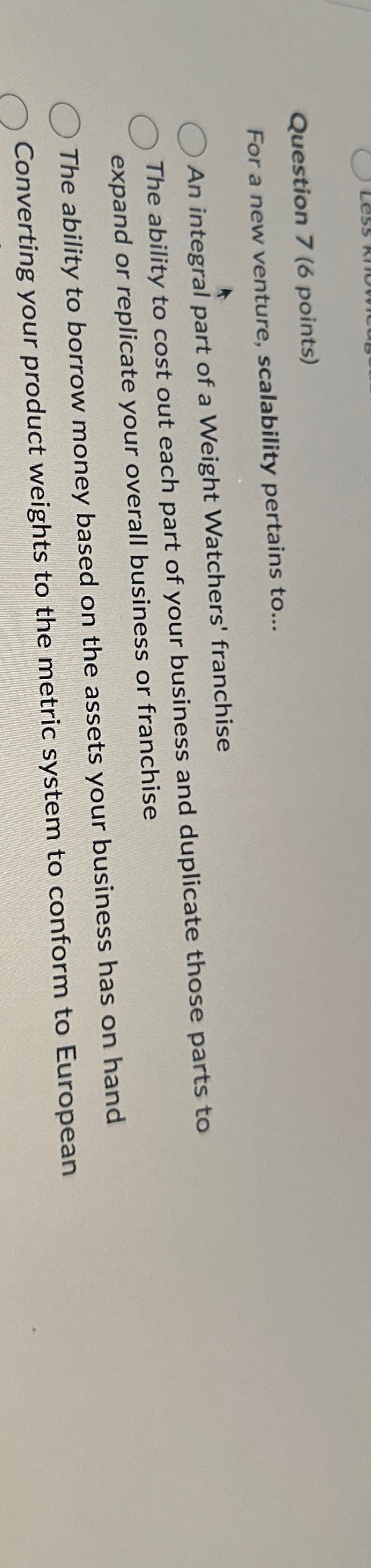 Solved Question 7 (6 points)For a new venture, scalability | Chegg.com Solved Question 7 (6 points)For a new venture, scalability | Chegg.com