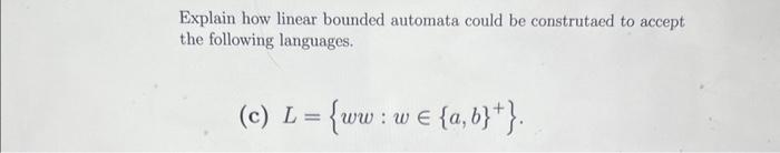 Solved Explain how linear bounded automata could be | Chegg.com
