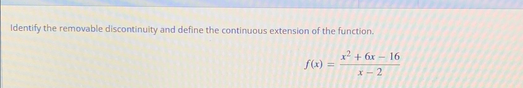 Solved Identify the removable discontinuity and define the | Chegg.com