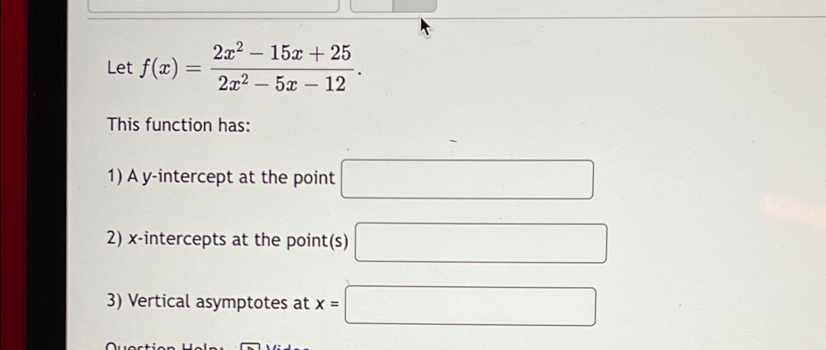 Solved Let F X 2x2 15x 252x2 5x 12 This Function