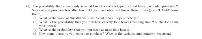 Solved (5) The probability that a randomly selected box of a | Chegg.com