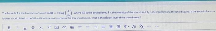 Solved The formula for the loudness of sound is dB = 10 log | Chegg.com
