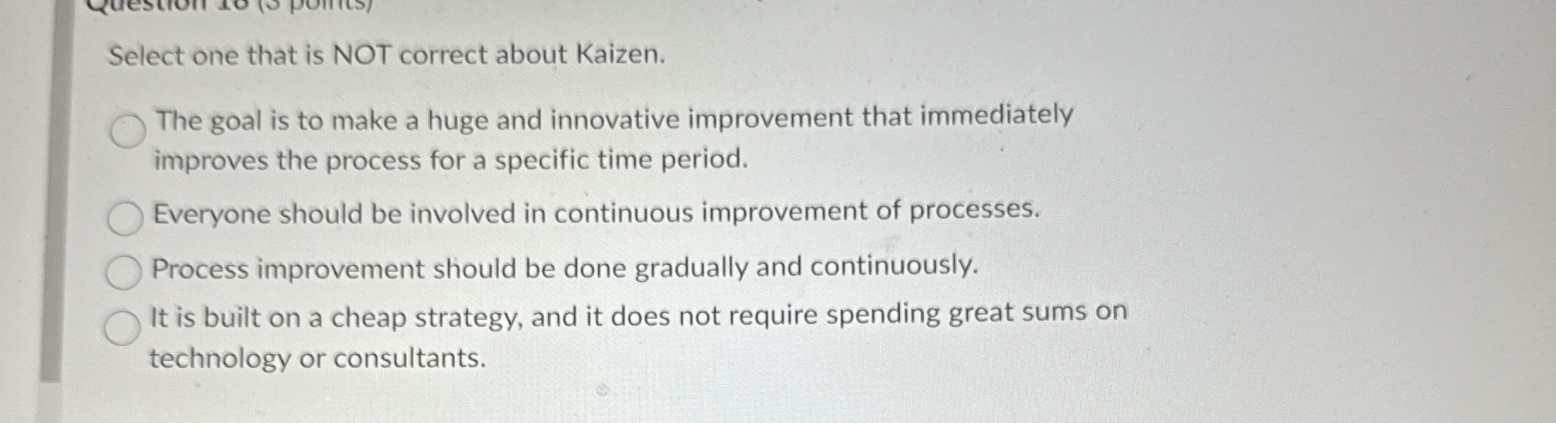 Solved Select one that is NOT correct about Kaizen.The goal | Chegg.com