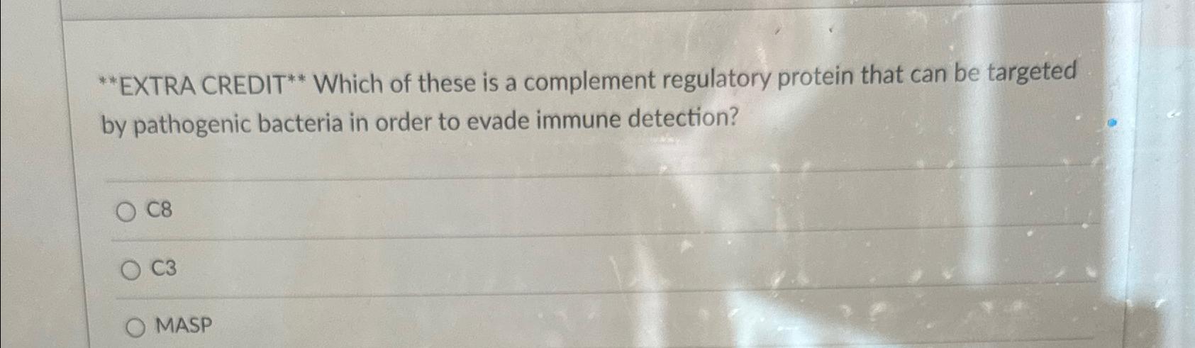 Solved Which of these is a complement regulatory protein | Chegg.com