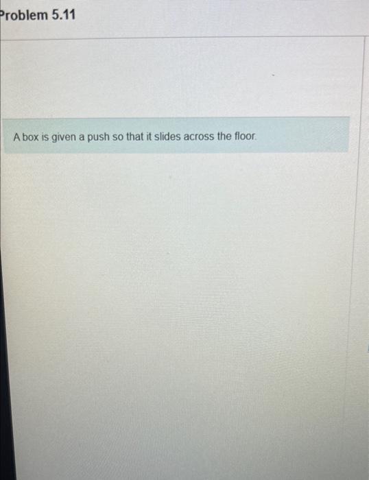 Solved A box is given a push so that it slides across the | Chegg.com