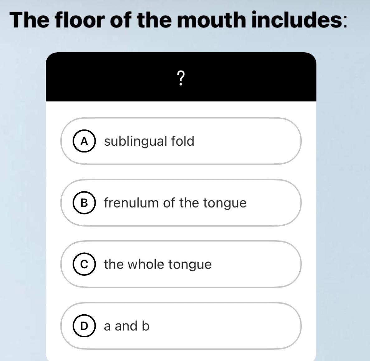 Solved The floor of the mouth includes:?A sublingual fold(B) | Chegg.com