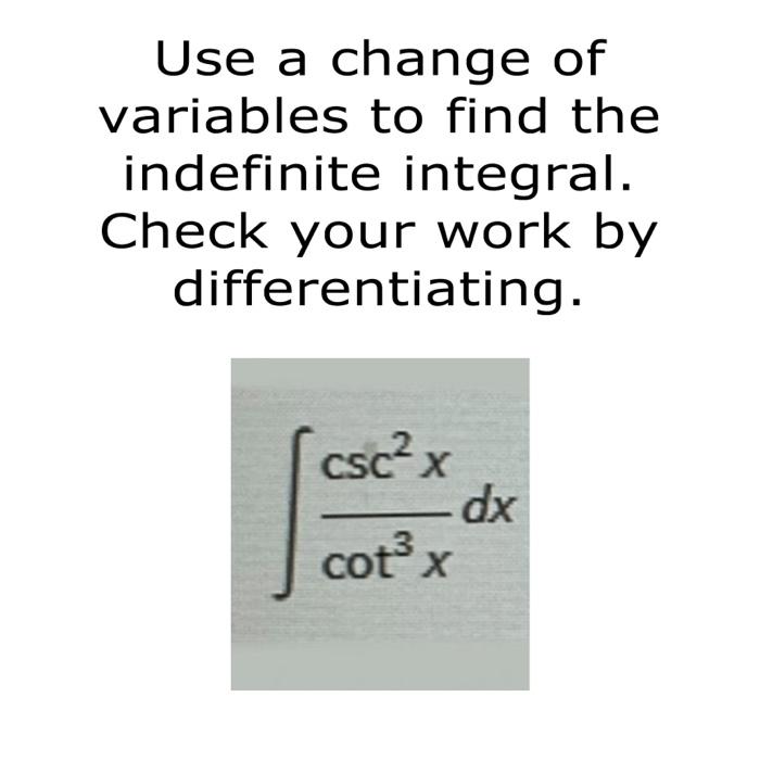 Solved Use a change of variables to find the indefinite | Chegg.com