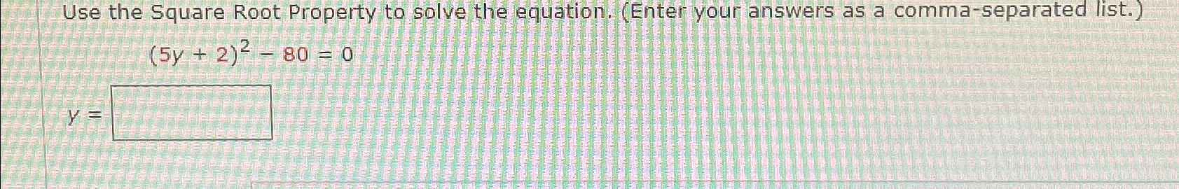 Solved Use the Square Root Property to solve the equation. | Chegg.com