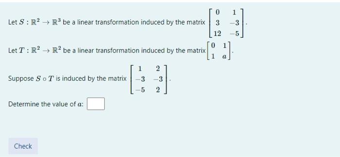Solved Let S:R2→R3 be a linear transformation induced by the | Chegg.com