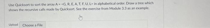 Use Quicksort to sort the array A = | Chegg.com