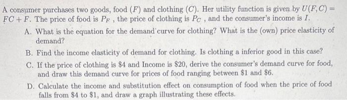 Solved A consumer purchases two goods, food (F) and clothing | Chegg.com