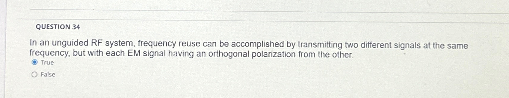 Solved QUESTION 34In an unguided RF system, frequency reuse | Chegg.com
