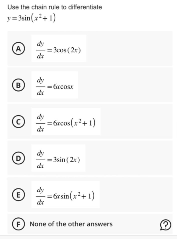 Solved Use the chain rule to differentiate y=3sin(x2+1) (A) | Chegg.com