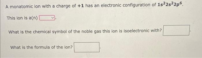 Solved A monatomic ion with a charge of −2 has an electronic | Chegg.com
