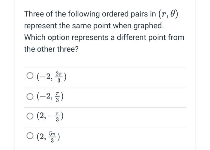 Solved Three of the following ordered pairs in (r,θ) | Chegg.com