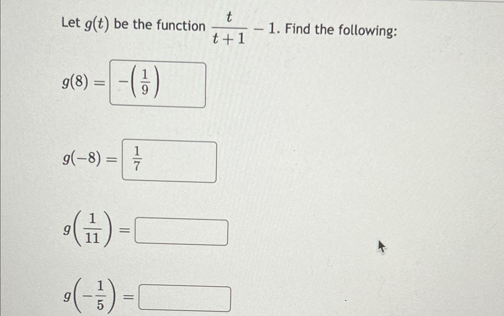 Solved Let g(t) be the function tt+1-1. Find the | Chegg.com Solved Let g(t) be the function tt+1-1. Find the | Chegg.com