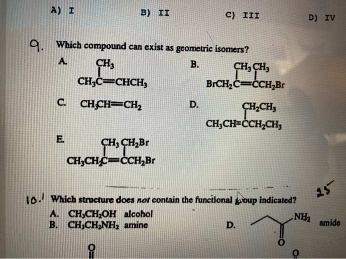 Solved B) II C) III D) IV CH3 B. Which compound can exist as | Chegg.com