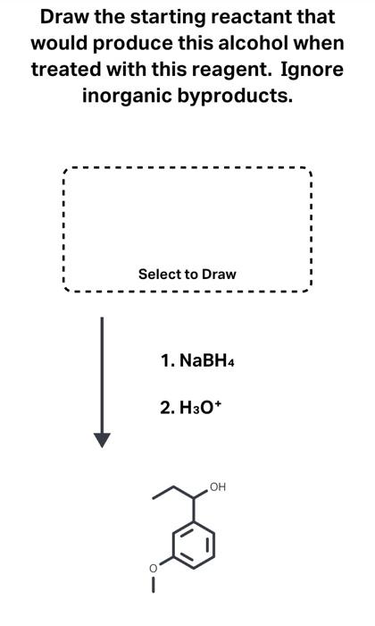 Solved Draw the starting reactant that would produce this | Chegg.com