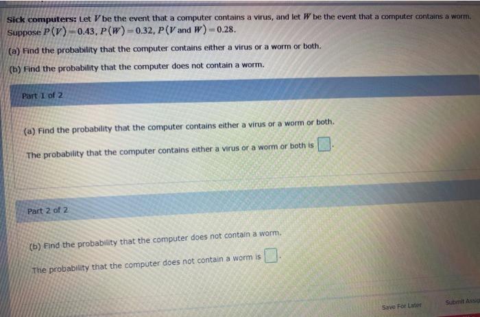 Solved Sick computers: Let V be the event that a computer | Chegg.com
