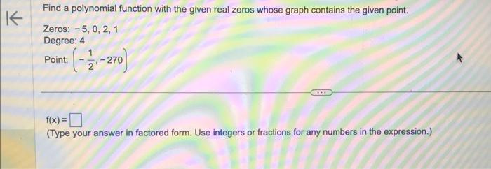 Solved Find a polynomial function with the given real zeros | Chegg.com