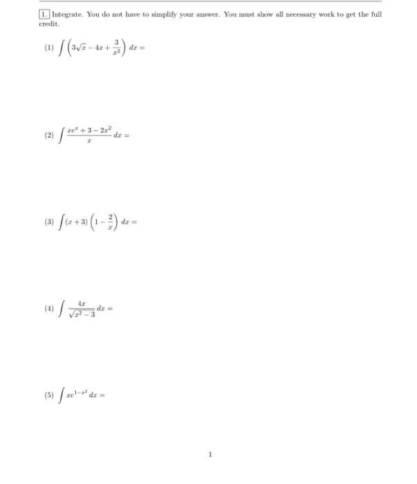 Solved 1. Integrate. You do not have to simplify your | Chegg.com