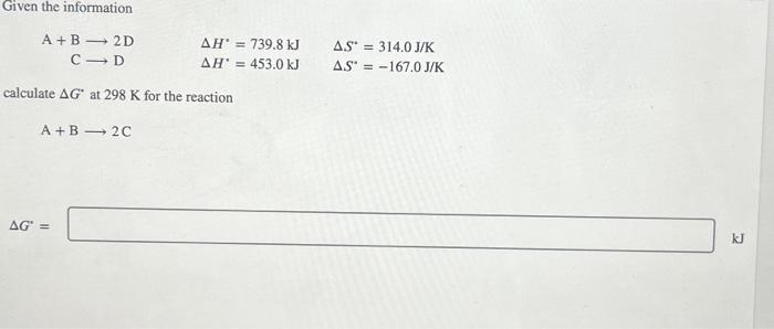 Solved Given the information A+B 2DC DΔH∗=739.8 kJΔH∗=453.0 | Chegg.com