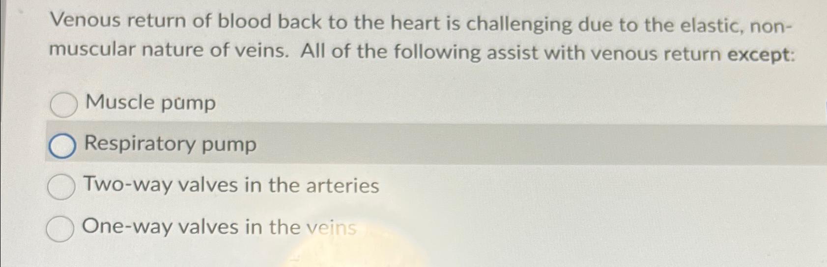 Solved Venous return of blood back to the heart is | Chegg.com