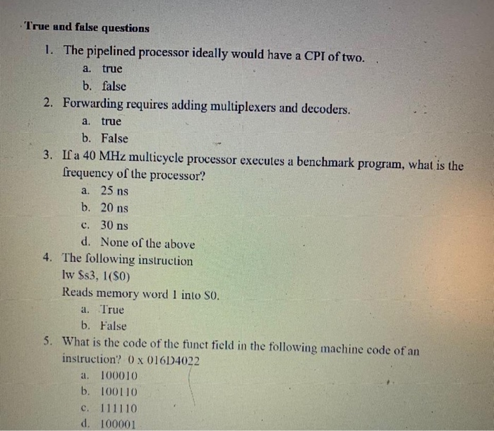 Solved True and false questions 1. The pipelined processor | Chegg.com