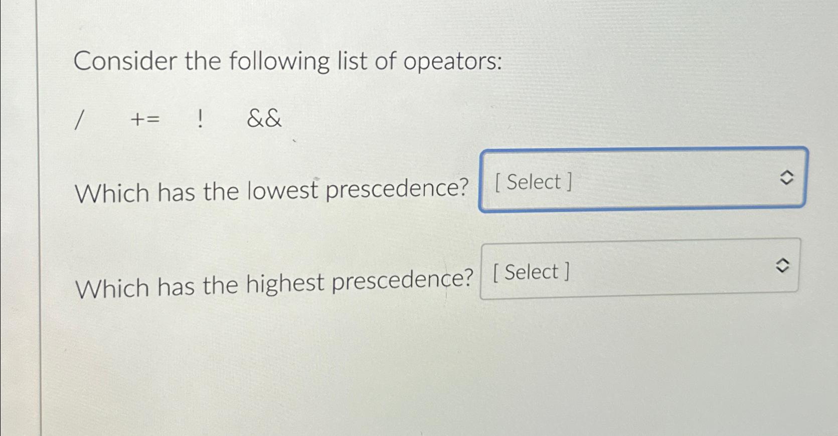 Solved Consider the following list of opeators:??,+=!&&Which | Chegg.com