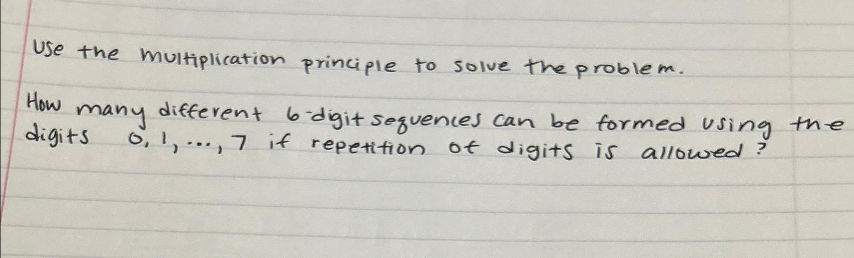 Solved Use the multiplication principle to solve the | Chegg.com
