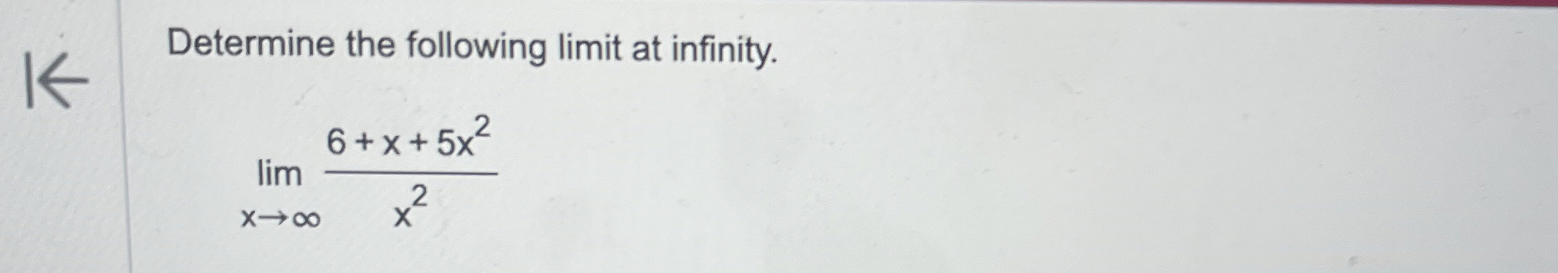 Solved Determine the following limit at | Chegg.com