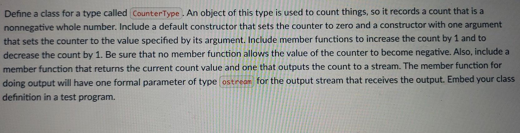Solved Define a class for a type called CounterType. An | Chegg.com