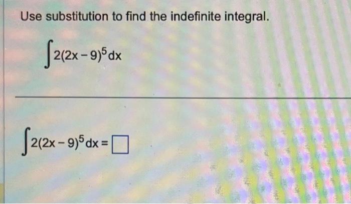 Solved Use substitution to find the indefinite integral. | Chegg.com