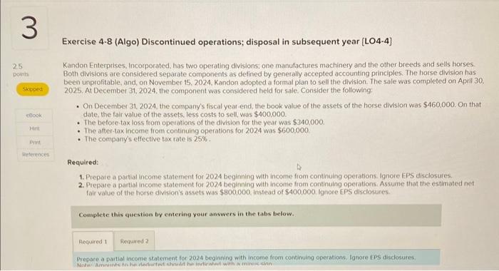 Solved Exercise 4-8 (Algo) Discontinued operations; disposal | Chegg.com