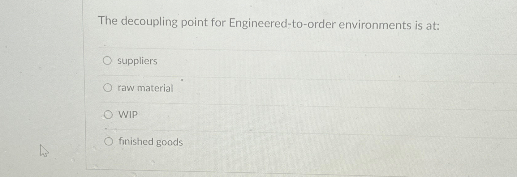 Solved The decoupling point for Engineered-to-order | Chegg.com