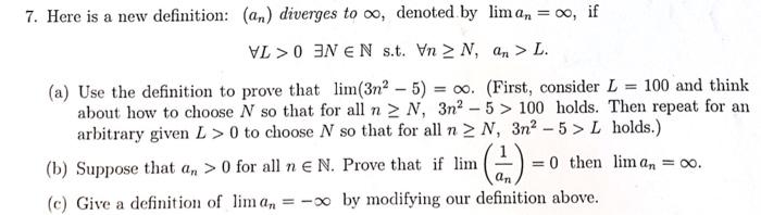 Solved Here is a new definition: (an) diverges to ∞, denoted | Chegg.com