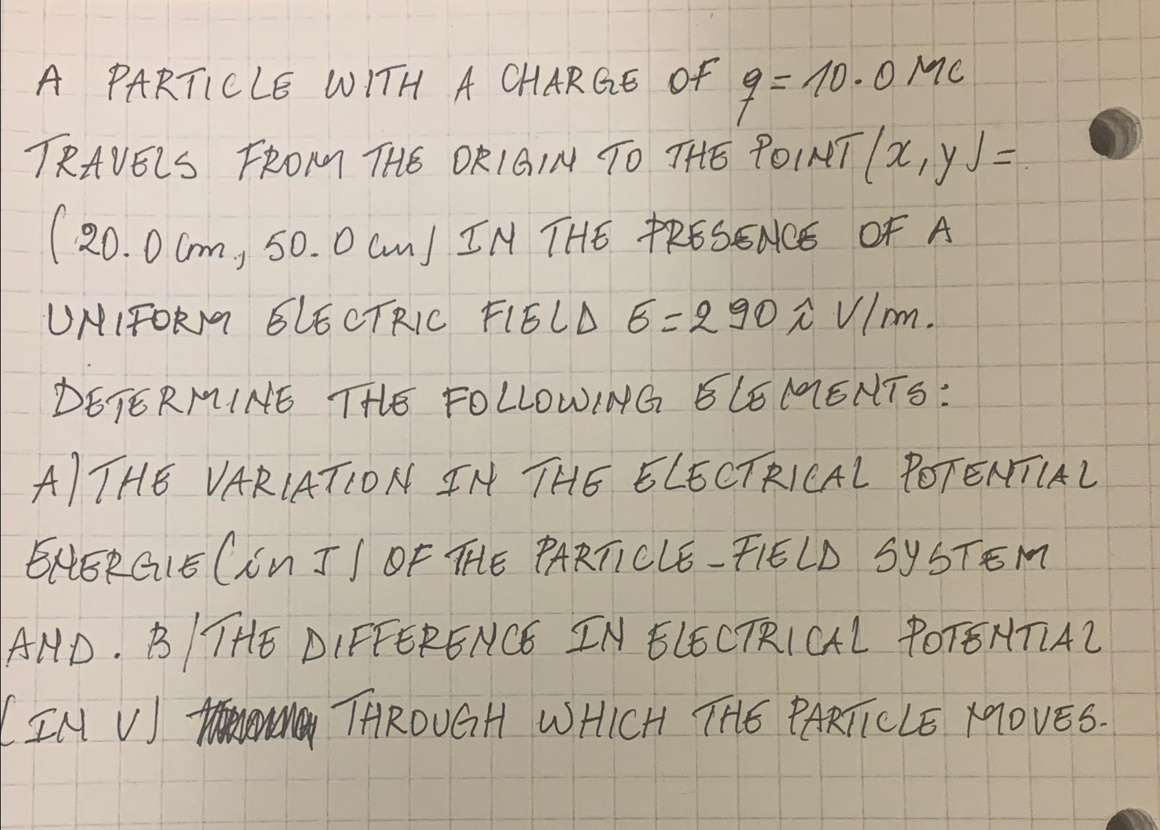 Solved A PARTICLE WITH A CHARGE OF q=10.0MC ﻿TRAVELS FRON | Chegg.com