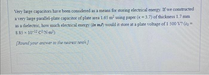 Solved Very large capacitors have been considered as a means | Chegg.com