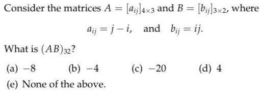 Solved Consider the matrices A=[aij]4×3 and B=[bij]3×2, | Chegg.com