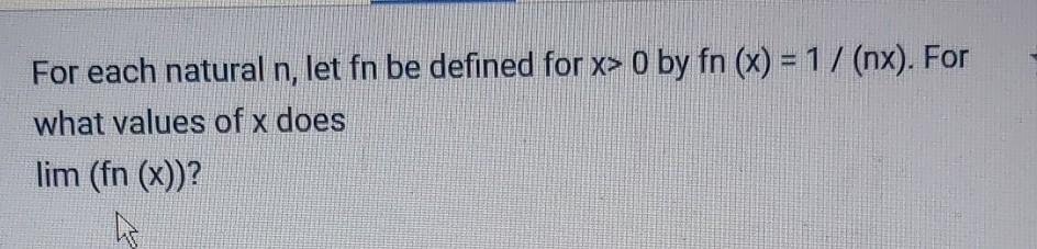 Solved For each natural n, let fn be defined for x> 0 by fn | Chegg.com