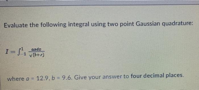 Solved Evaluate the following integral using two point | Chegg.com