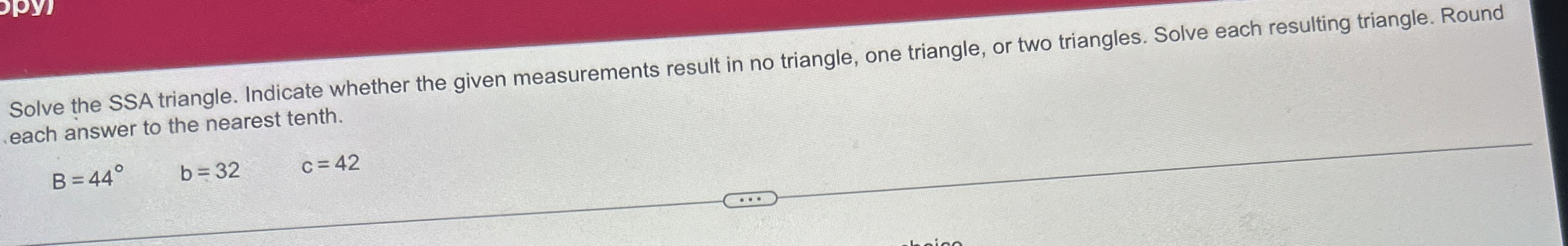 Solved Solve the SSA triangle. Indicate whether the given | Chegg.com